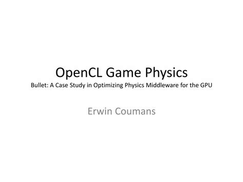 Pdf Gpu Opencl Physics Nvidiaintroduction •bullet Is An Open Source