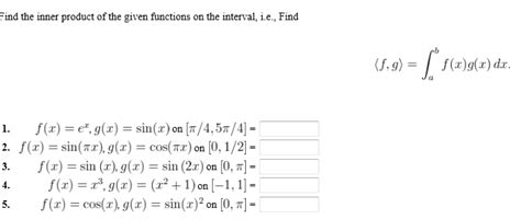 Find The Inner Product Of The Given Functions On The Chegg