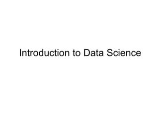Introduction To Data Science Pptx