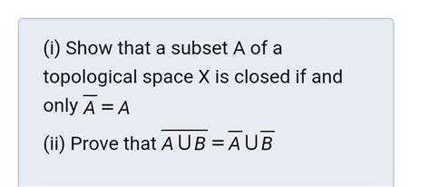 solved i show that a subset a of a topological space x is