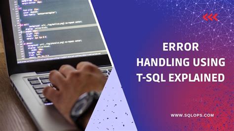 Error Handling Using T Sql Explained Sql Server Exception Handling
