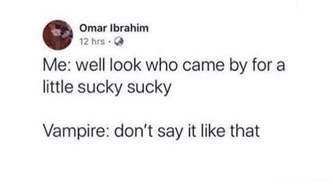 Sucky Sucky Meme By Ashpotter1 Memedroid