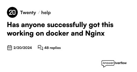 Has Anyone Successfully Got This Working On Docker And Nginx Twenty