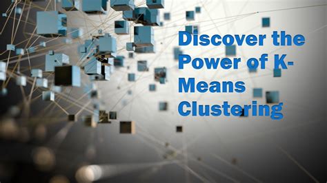 exploring k means clustering for unsupervised learning arnav munshi
