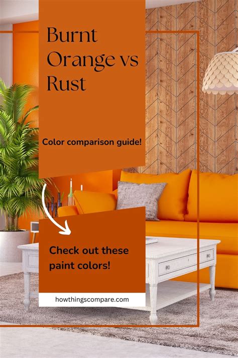 Burnt Orange Vs Rust Color Comparison Guide Paint Color Comparisons Guides