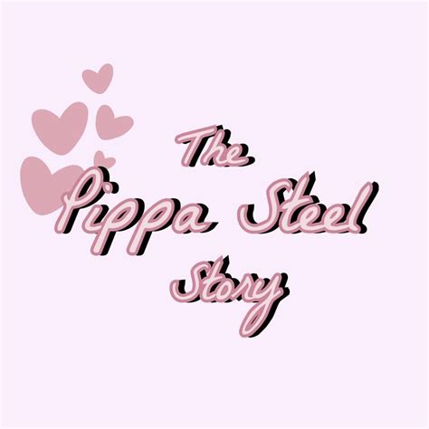 The Pippa Steel Story