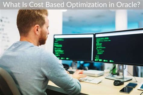 What Is Cost Based Optimization In Oracle It Interview Guide