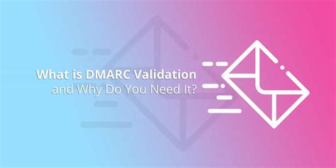 What Is Dmarc Validation And Why Do You Need It Webdesign