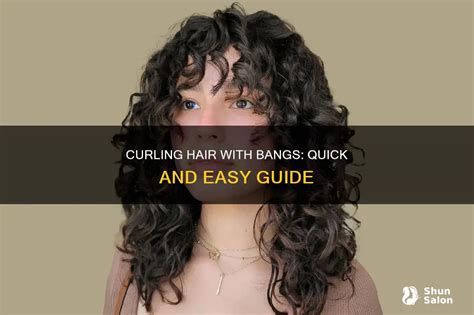 Curling Hair With Bangs: Quick And Easy Guide | ShunSalon
