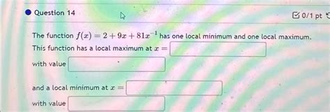 Solved Question 1401ptthe Function F X 2 9x 81x 1 ﻿has One