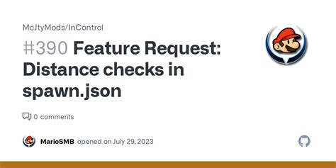 Feature Request Distance Checks In Spawnjson · Issue 390 · Mcjtymods
