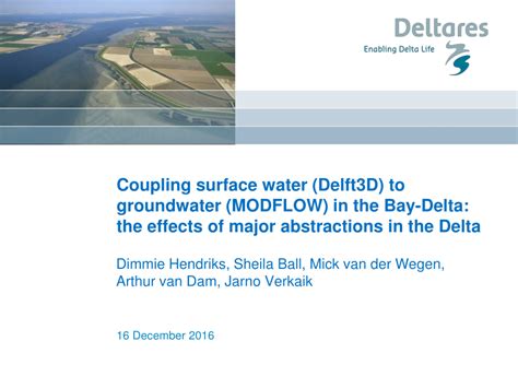 Pdf Coupling Surface Water Delft3d To Groundwater Modflow In The Bay Delta Community Model