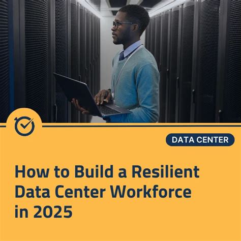 How To Build A Resilient Data Center Workforce In 2025 Uptime Crew