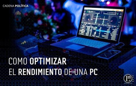 como optimizar el rendimiento de una pc latitud megalópolis