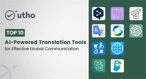 Top 10 Ai Powered Translation Tools For Effective Global Communication
