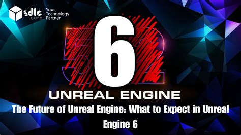 The Future Of Unreal Engine What To Expect In Unreal Engine Sdlc Corp