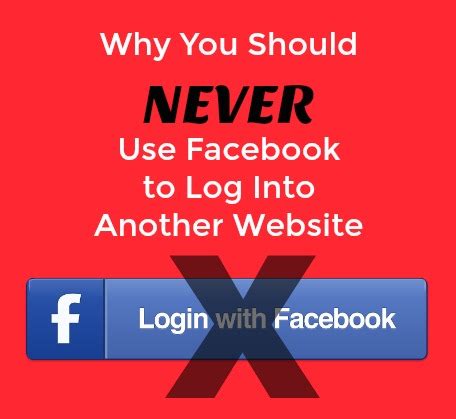Why You Never Should Use Facebook To Log Into Another Website Ever