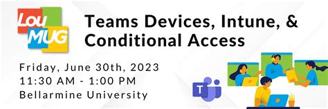 Teams Devices Intune And Conditional Access Louisvilles Microsoft
