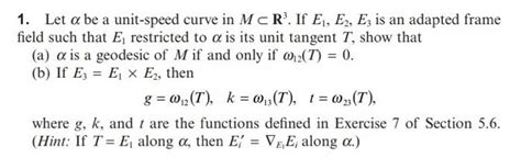 solved 1 let α be a unit speed curve in m⊂r3 if e1 e2 e3