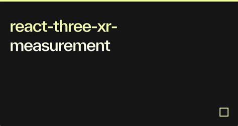 React Three Xr Measurement Codesandbox React Three Xr Measurement Codesandbox