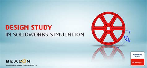 Design Study In Solidworks Simulation