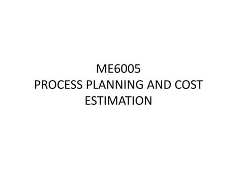 Process Planning And Cost Estimation Ppt
