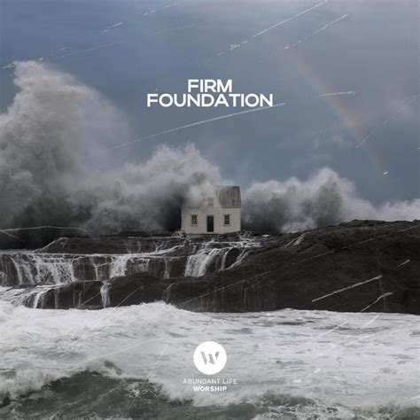 Firm Foundation He Wont Single By Abundant Life Worship Spotify