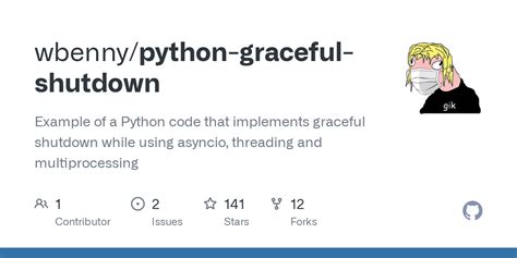 Github Wbennypython Graceful Shutdown Example Of A Python Code That