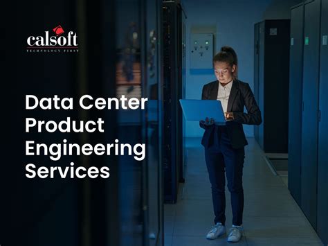 Product Engineering Services For Data Centers Calsoft Posted On The