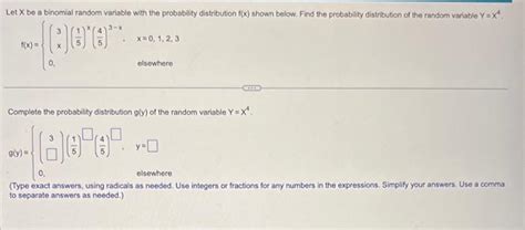 Solved Let X Be A Binomial Random Variable With The Chegg