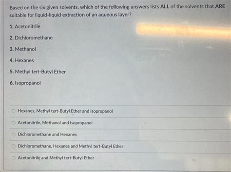 Solved Based On The Six Given Solvents Which Of The