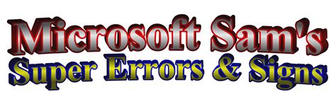 Microsoft Sams Super Errors And Signs Samjoe404 Wiki Fandom