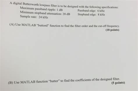 Solved A Digital Butterworth Lowpass Filter Is To Be