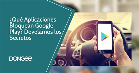 ¿Qué Aplicaciones Bloquean Google Play? Cómo solucionarlo