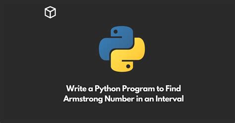 Write A Python Program To Find Armstrong Number In An Interval