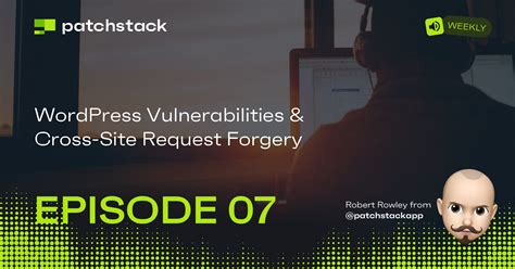 Patchstack Weekly Wordpress Vulnerabilities And Cross Site Request Forgery