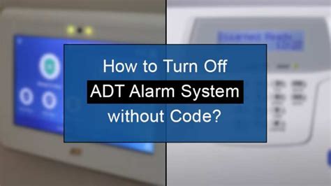 [4 Steps] How To Turn Off Adt Alarm System Without Code