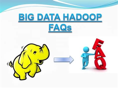 Big Data Hadoop Faqs Ppt