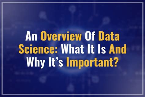 An Overview Of Data Science What It Is And Why It S Important StepGrow