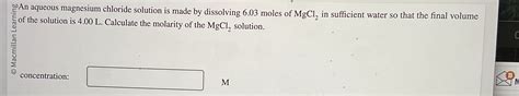 Solved And Aqueous Magnesium Chloride Solution Is Made By Chegg
