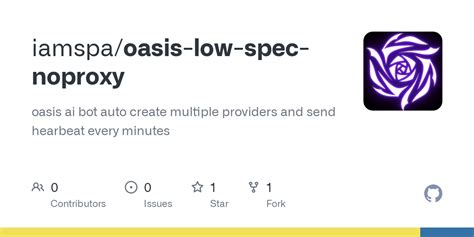 Github Iamspaoasis Low Spec Noproxy Oasis Ai Bot Auto Create Multiple Providers And Send