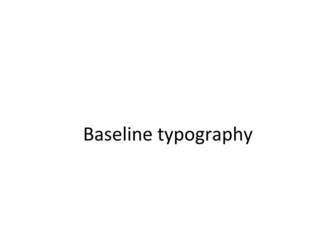 Baseline Typography Ppt