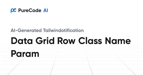 Build Great Tailwindotification Data Grid Row Class Name Param