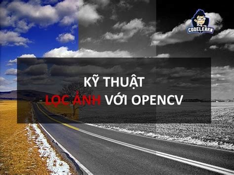 Kỹ Thuật Lọc Ảnh Với OpenCV Trong C Cho Beginner
