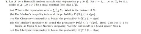 Solved Let X Be A Bernoulli Random Variable With Expectation Chegg