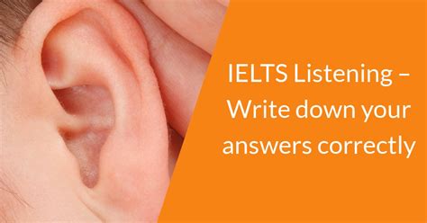 IELTS Listening – Write down your answers correctly