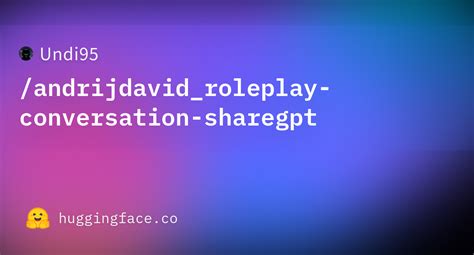 Undi95andrijdavidroleplay Conversation Sharegpt · Datasets At Hugging Face