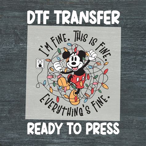 Im Fine Everything Is Fine Mickey Mouse Christmas Dtf Transfer For