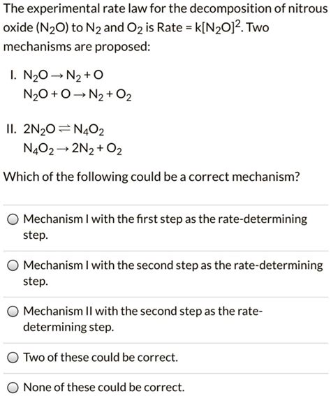 Solved The Experimental Rate Law For The Decomposition Of Nitrous Oxide N2o To N2 And O2 Is