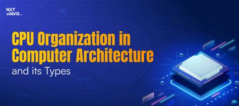 CPU Organization In Computer Architecture And Its Types